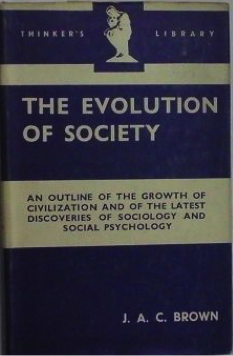 The Evolution of Society by J.A.C. Brown | Goodreads