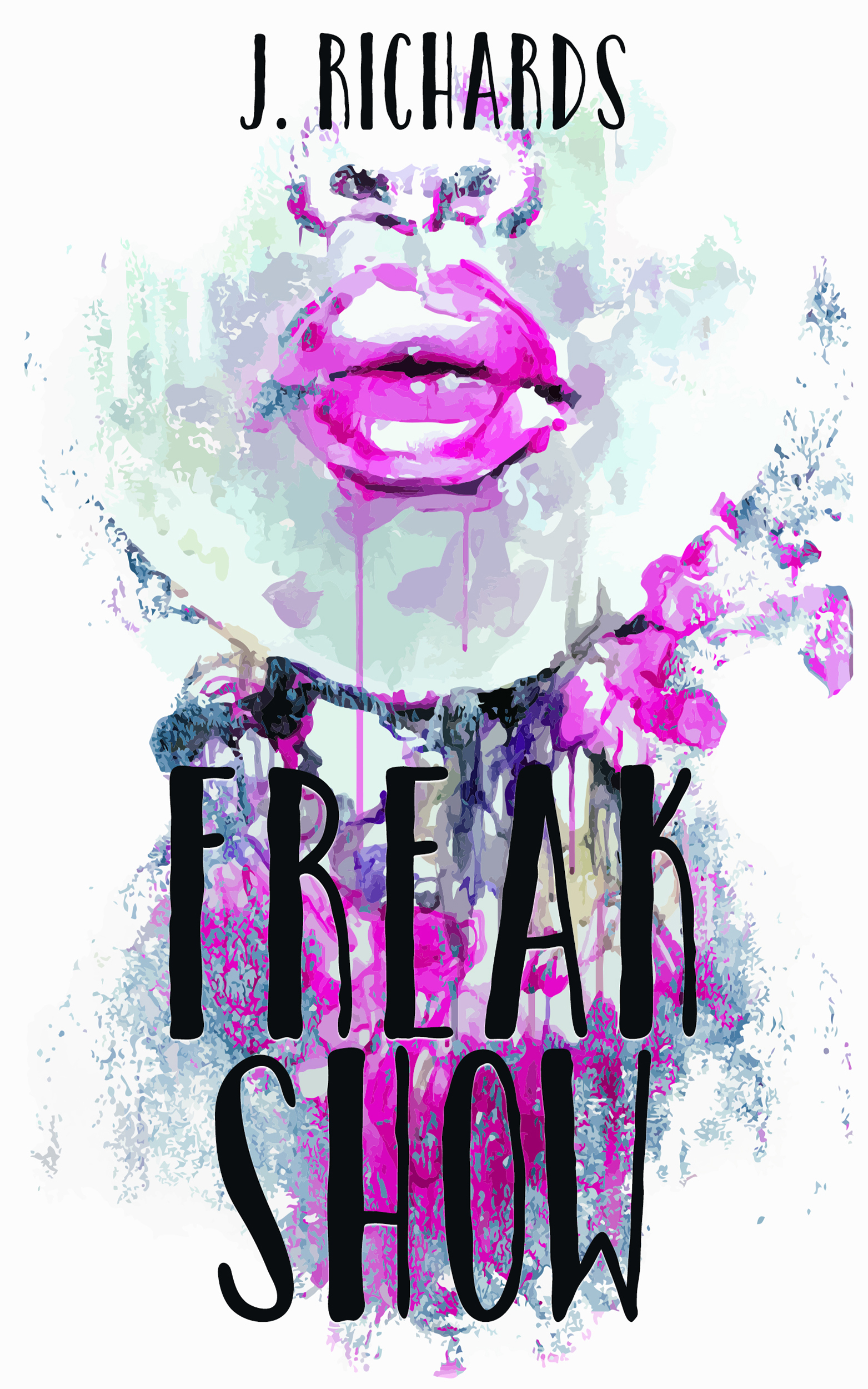 Freak Show by J. Richards | Goodreads
