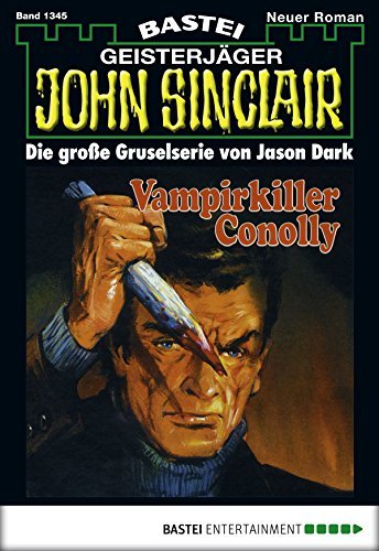 John Sinclair 1345: Vampirkiller Conolly by Jason Dark | Goodreads