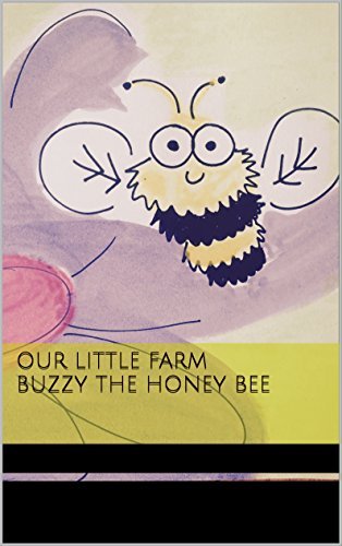 Our Little Farm Meet Buzzy the Bee: Teach Children about Beekeeping by ...