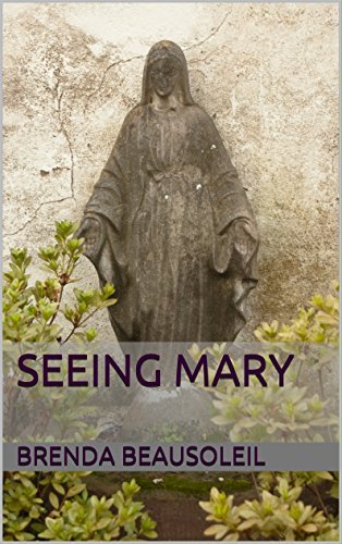 Seeing Mary by Brenda Beausoleil | Goodreads