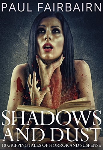 Shadows and Dust by Paul Fairbairn | Goodreads