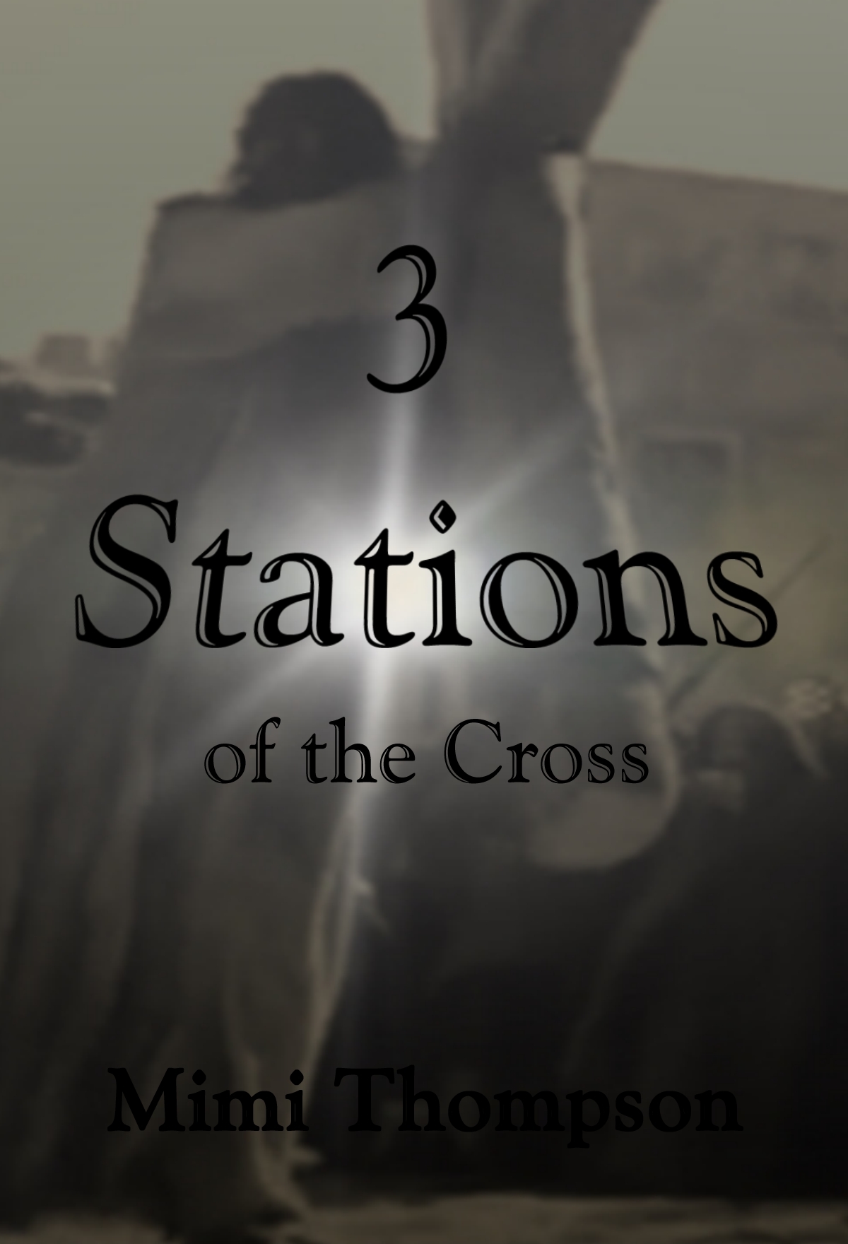 3 stations of the cross by Mimi L. Thompson | Goodreads