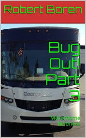 Bug Out! Part 3: Motorhome Madness by Robert Boren | Goodreads
