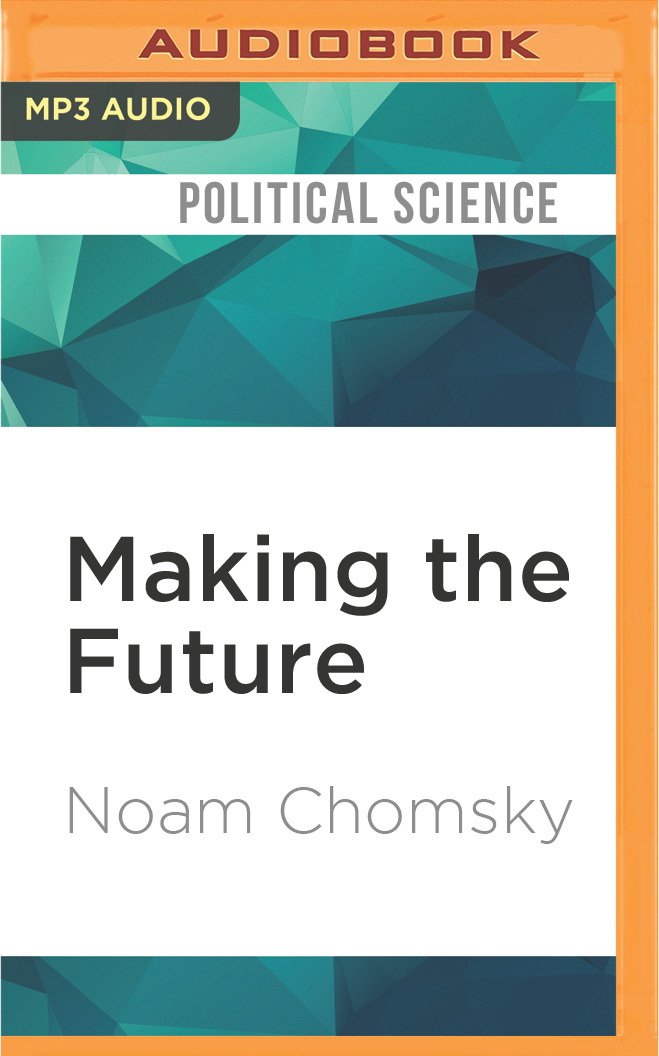 Making the Future by Noam Chomsky | Goodreads