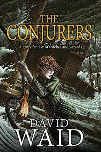 The Conjurers: A Gritty Fantasy of Witches and Wizards by David Waid ...
