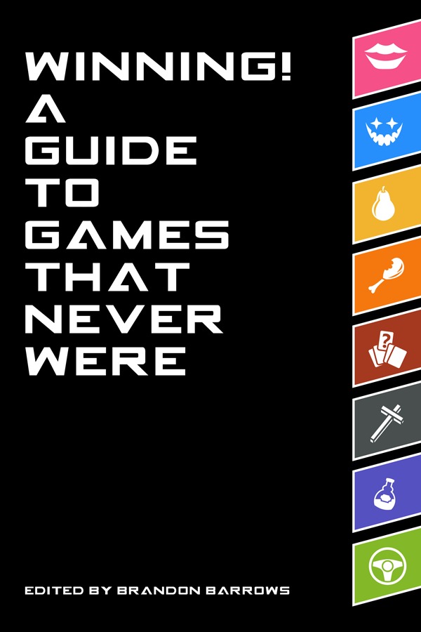 Winning! A Guide to Games That Never Were by Brandon Barrows | Goodreads
