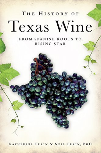 The History of Texas Wine: From Spanish Roots to Rising Star by ...