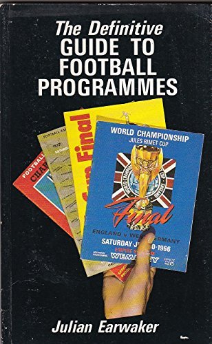 DEFINITIVE GUIDE TO FOOTBALL PROGRAMME COLLECTING by Julian Earwaker ...