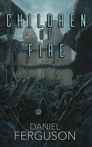 Children of Fire (second edition): Elemental #1 by Daniel Ferguson ...