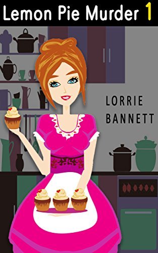 Lemon Pie Murder 1 by Lorrie Bannett | Goodreads