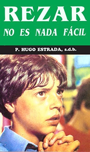 Rezar no es nada fácil (Coleccion P. Hugo Estrada nº 9) by P. Hugo Estrada | Goodreads