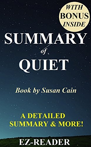 Summary - Quiet: Book by Susan Cain - A Detailed Summary & More! -- The Power of Introverts in a ...