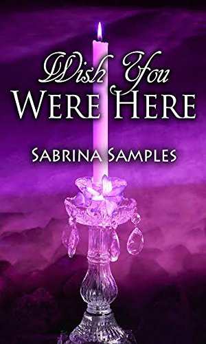 Wish you were here by Sabrina Samples | Goodreads