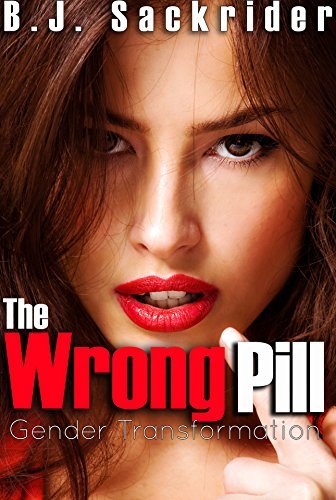 The Wrong Pill: Gender Swap and Futa Collection by B.J. Sackrider ...