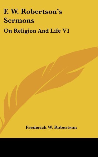F. W. Robertson's Sermons: On Religion And Life V1 by Frederick William ...