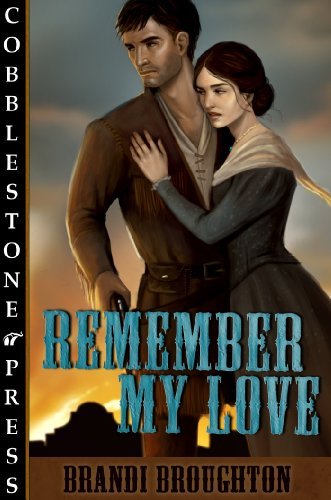 Remember My Love by Brandi Broughton | Goodreads