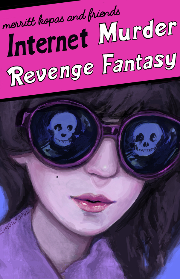 Internet Murder Revenge Fantasy by Merritt K. | Goodreads