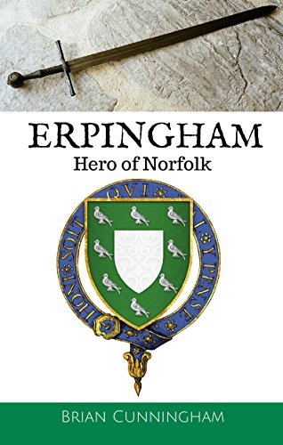 Erpingham: Hero of Norfolk by Brian Cunningham | Goodreads