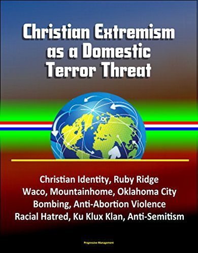 Christian Extremism as a Domestic Terror Threat - Christian Identity ...