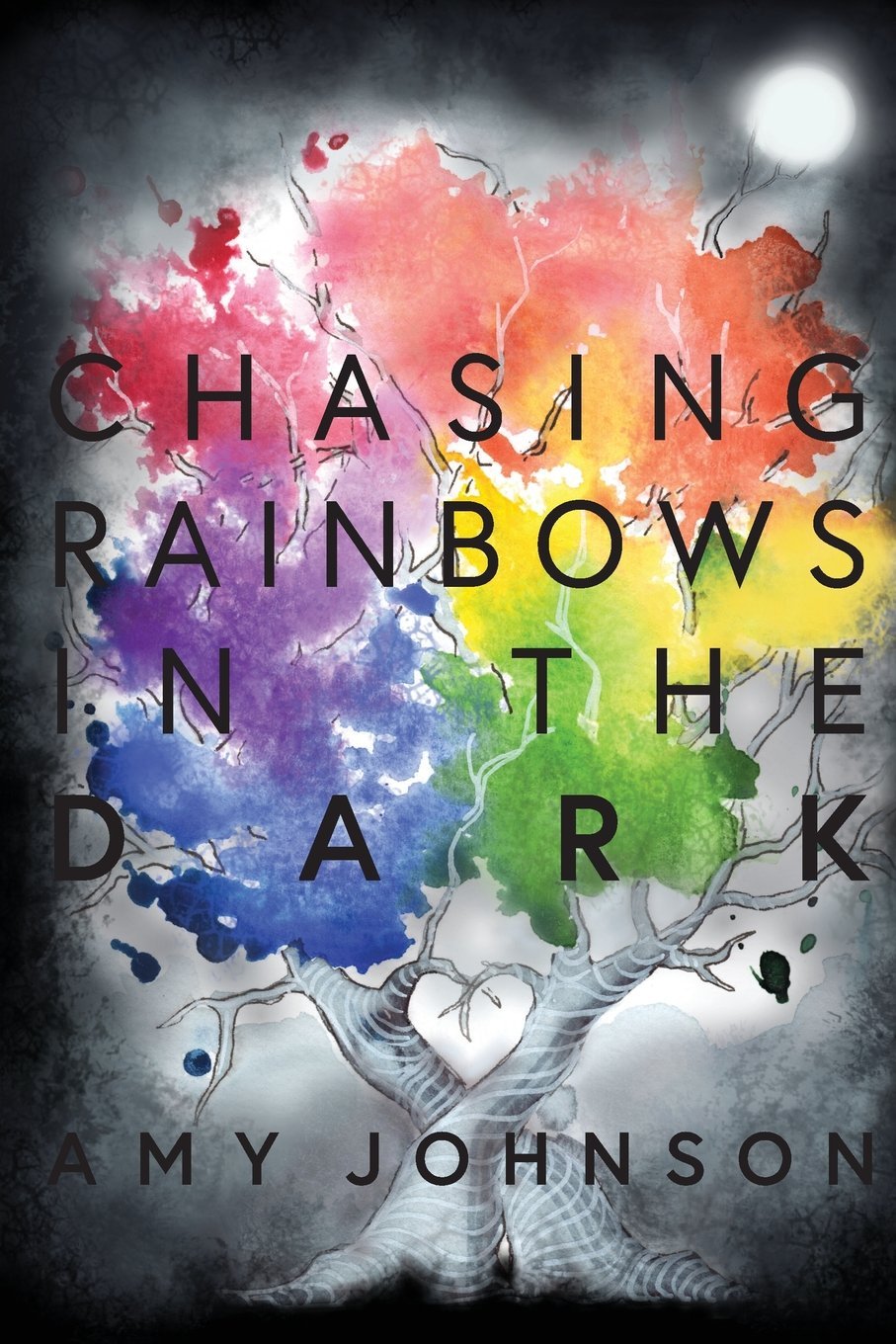 Chasing Rainbows in the Dark by Amy Johnson | Goodreads