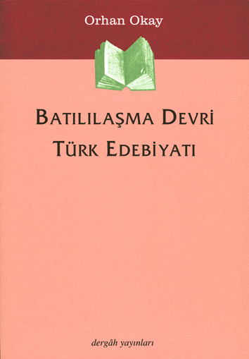 Batılılaşma Devri Türk Edebiyatı by M. Orhan Okay | Goodreads