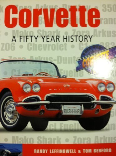 Corvette a 50 Year History With Dvd by Randy Leffingwell | Goodreads