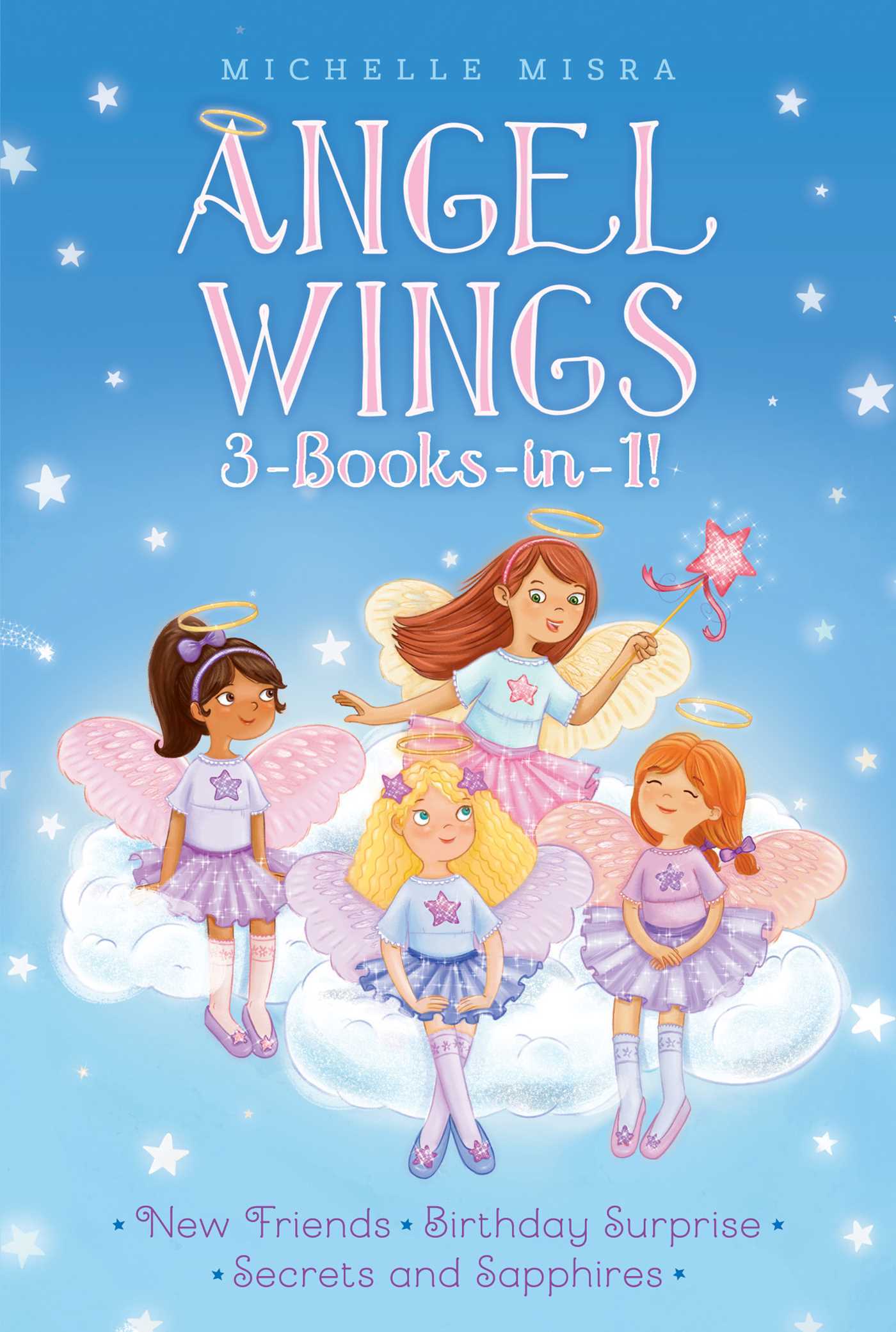 Angel Wings 3-Books-in-1!: New Friends; Birthday Surprise; Secrets and ...