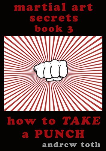 How to Take a Hit: martial arts secrets - volume 2 by Andrew Toth ...