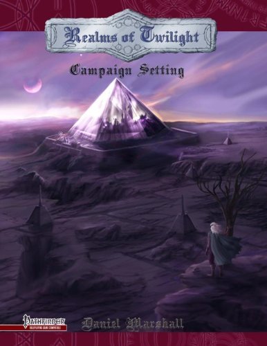 Realms of Twilight Campaign Setting (PFRPG) by Daniel Marshall | Goodreads
