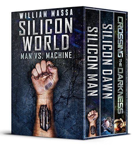 Silicon World: Man vs. Machine (3 Book Bundle) by William Massa | Goodreads