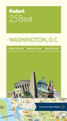 Fodor's Washington, D.C. 25 Best by Fodor's Travel Publications Inc ...