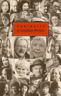 Portraits of Canadian Writers by Bruce Meyer | Goodreads