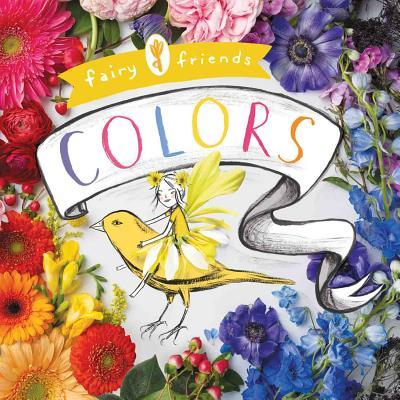 Fairy Friends: A Colors Primer by Merrilee Liddiard | Goodreads