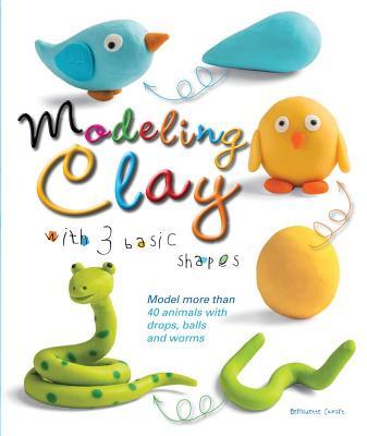 Modeling Clay with 3 Basic Shapes: 40+ Step-by-Step Clay Animals for ...