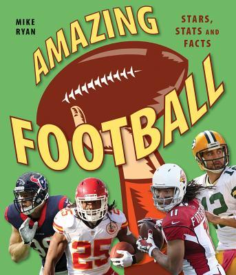 Amazing Football: Stars, Stats and Facts by Mike Ryan | Goodreads