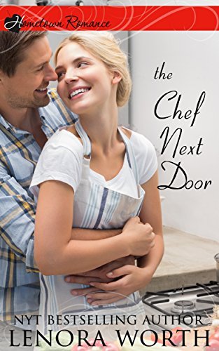 The Chef Next Door by Lenora Worth | Goodreads