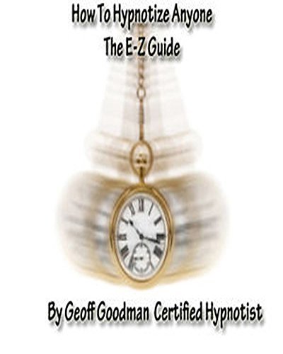 How To Hypnotize Anyone And Become A Hypnotist Fast!: Hidden Secrets Of ...