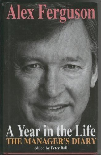 A Year in the Life : The Manager's Diary by Alex Ferguson | Goodreads