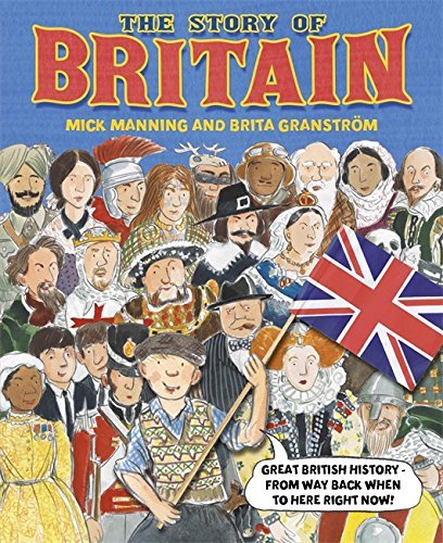 The Story of Britain by Mick Manning | Goodreads