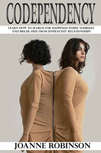 Codependency: Learn How to Search for Happiness Inside Yourself and ...