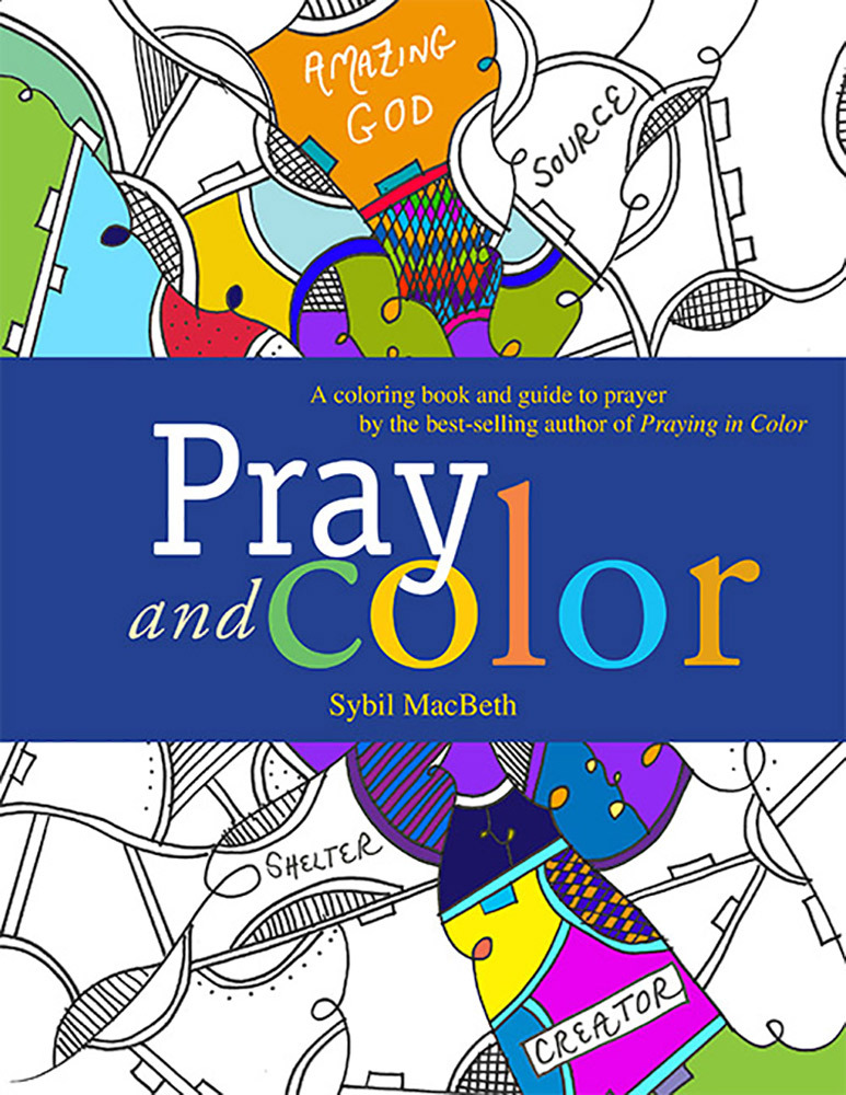 Pray and Color: A coloring book and guide to prayer by the best-selling ...