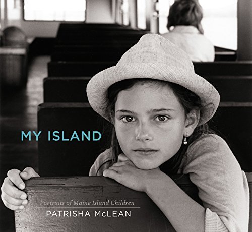My Island: Portraits of Maine Island Children by Patrisha McLean ...