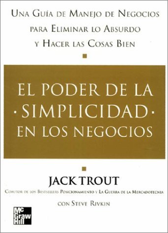 El Poder De La Simplicidad En Los Negocios by Jack Trout | Goodreads
