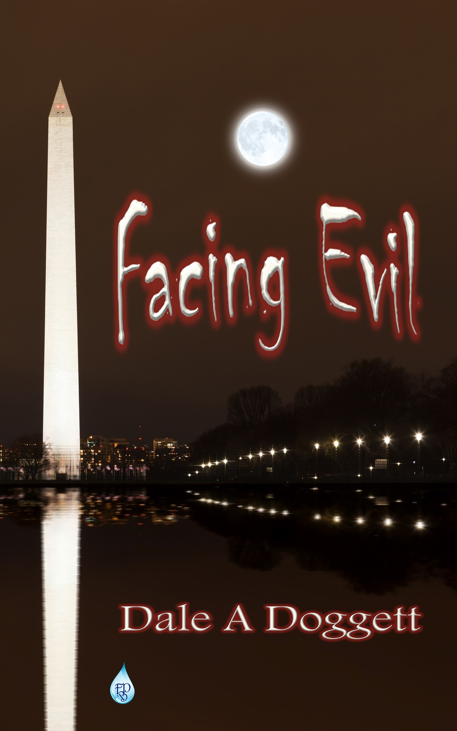 Facing Evil by Dale A Doggett | Goodreads