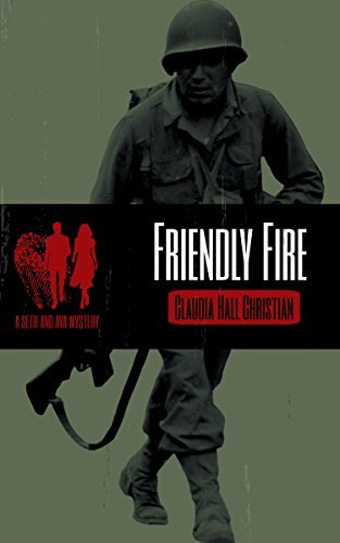 Friendly Fire: a Seth and Ava Mystery by Claudia Hall Christian | Goodreads