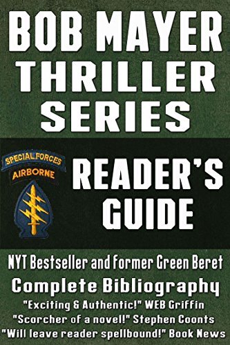 Bob Mayer's Readers Guide: His Fiction, Nonfiction, Authors Notes and ...