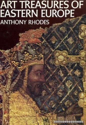 Art Treasures of Eastern Europe by Anthony Rhodes | Goodreads