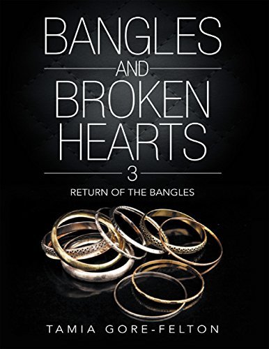 Bangles and Broken Hearts 3: Return of the Bangles by Tamia Gore-Felton ...