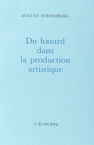 Du Hasard dans la Production Artistique by August Strindberg | Goodreads